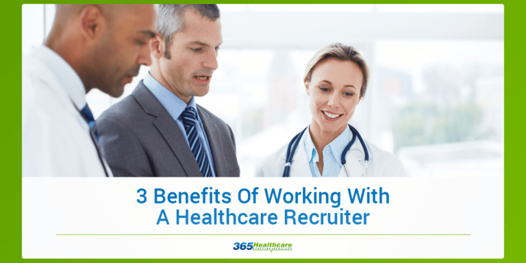 3 Benefits of Working with a Healthcare Recruiter - 365 Healthcare ...
